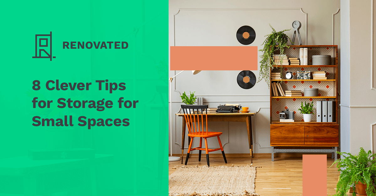 8 Clever Tips for Storage for Small Spaces | Renovated