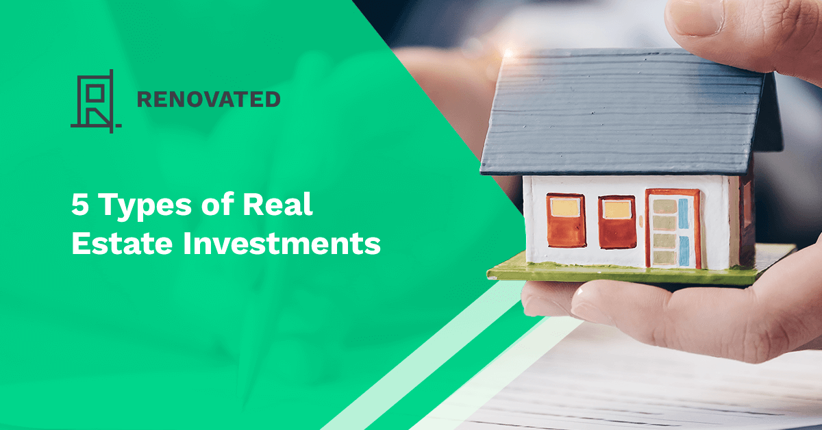 5 Types of Real Estate Investments | Renovated