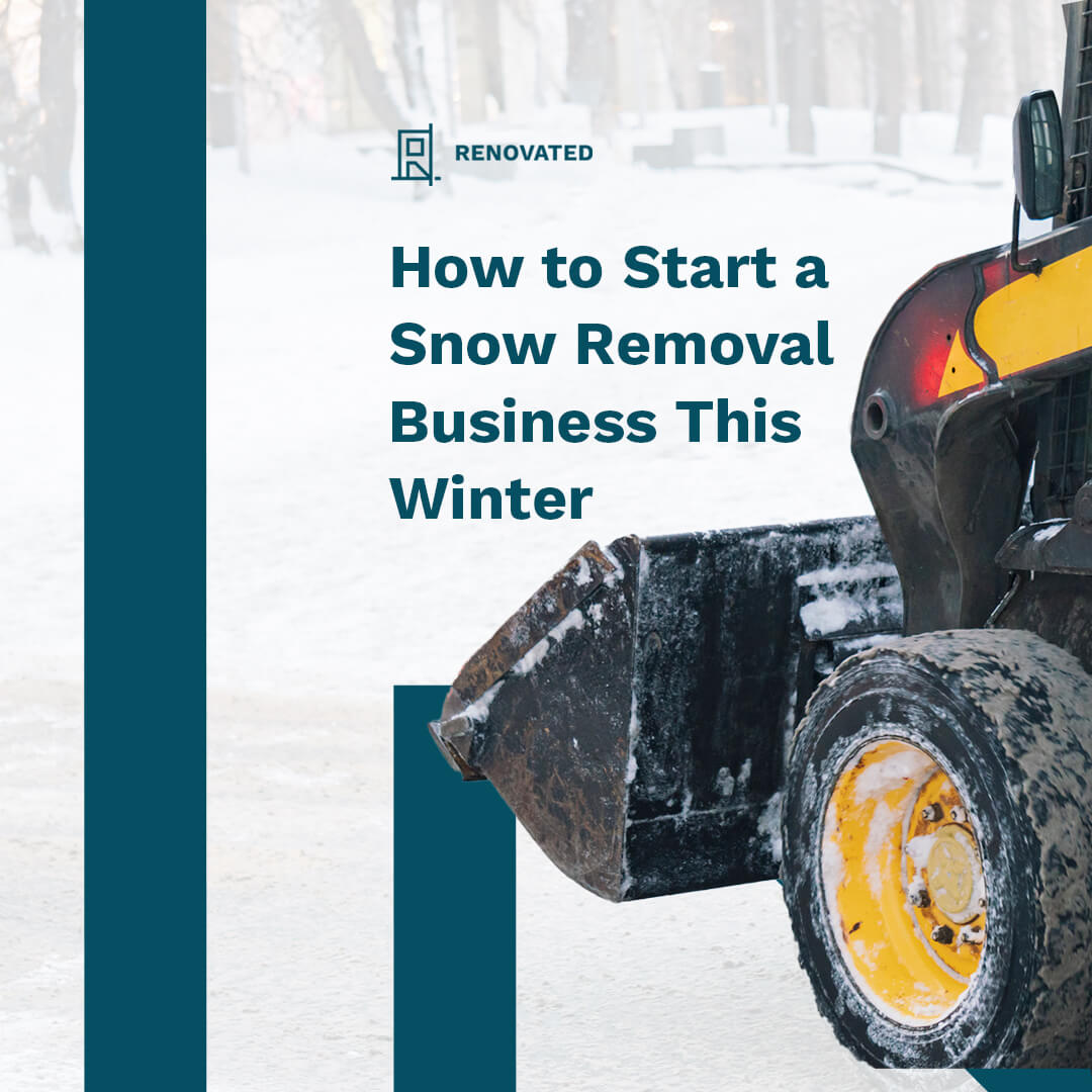 How to Start a Snow Removal Business This Winter | Renovated
