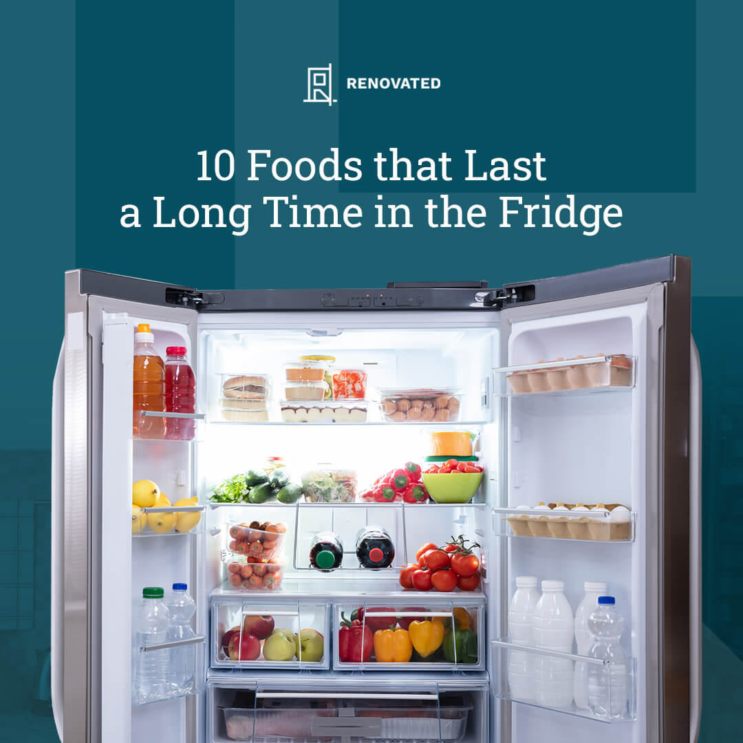 10 Foods that Last a Long Time in the Fridge | Renovated