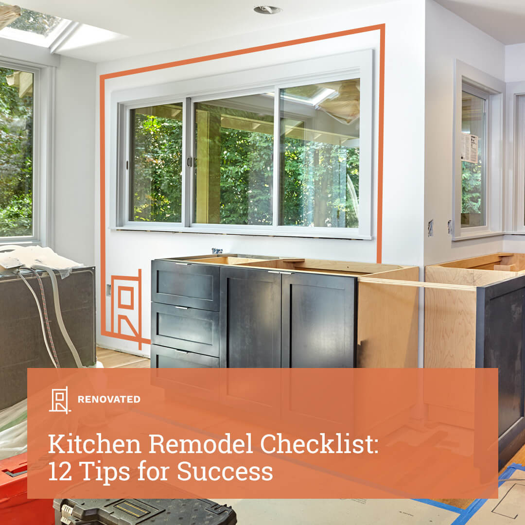 Kitchen Remodel Checklist: 13 Tips for Success | Renovated